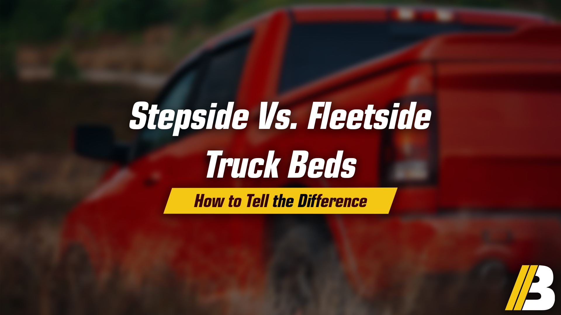 How to Tell the Difference: Stepside vs. Fleetside Truck Beds